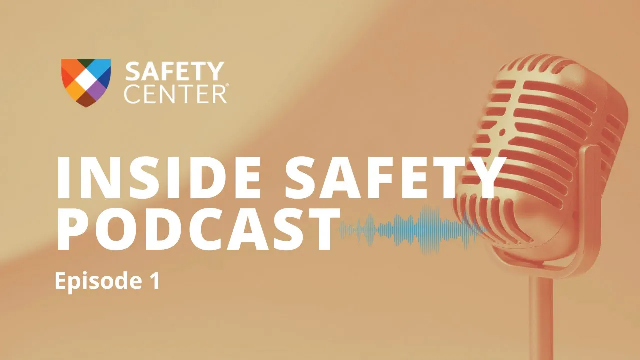 Inside Safety by Safety Center | Reducing Injuries and Saving Lives